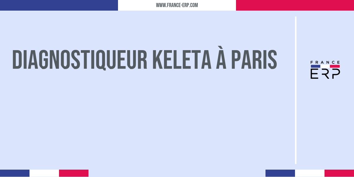 KELETA diagnostiqueur immobilier à PARIS - FRANCE ERP
