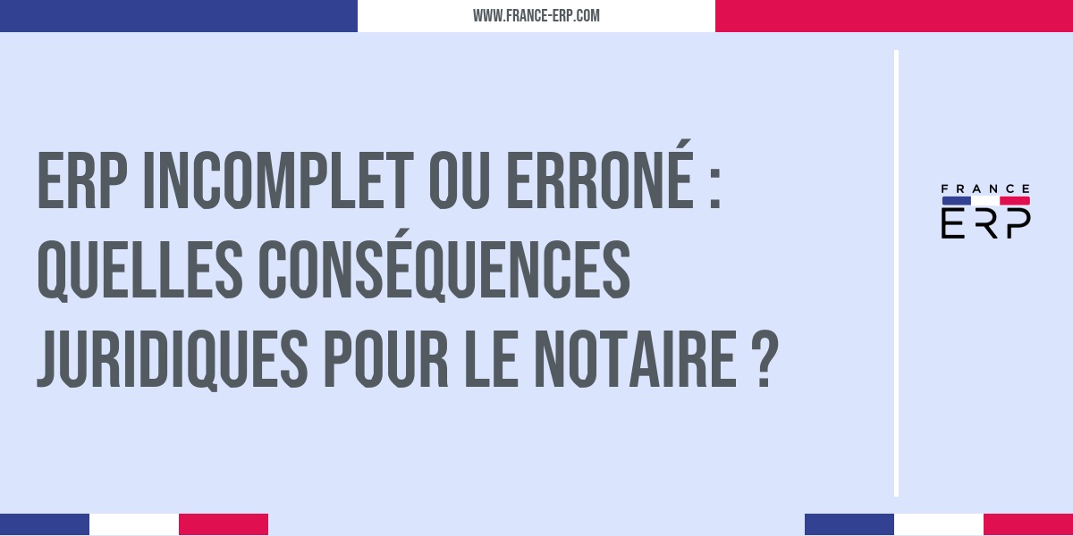 ERP incomplet ou erroné : quelles conséquences juridiques pour le ...