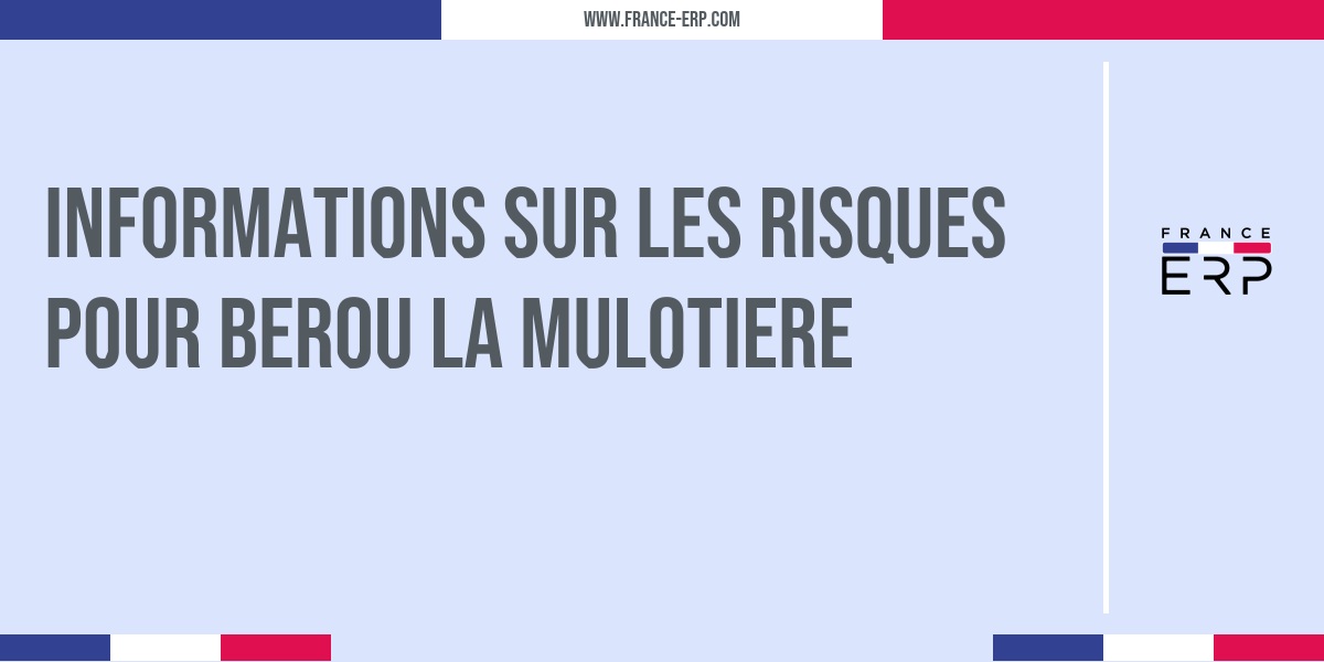 ERP pour BEROU LA MULOTIERE, Etat des risques et pollution obligatoire ...